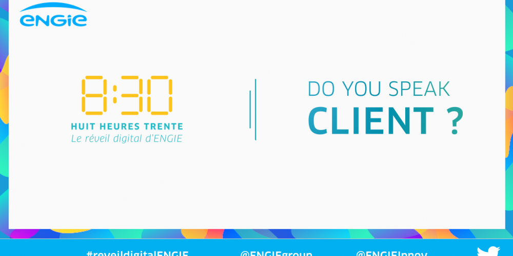 Do you speak Client ? Retour sur la Matinale Digitale d'ENGIE | ENGIE ...