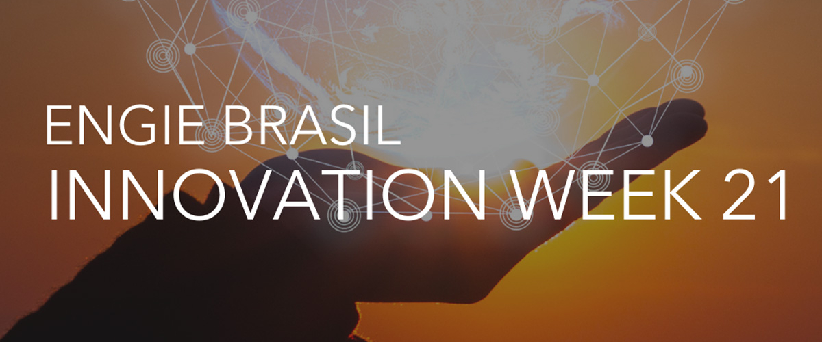 ENGIE Brasil Innovation Week 2021 | ENGIE Research & Innovation